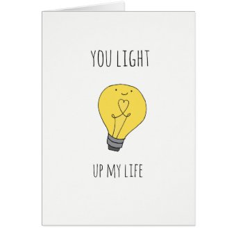 Cute You light up my life lightbulb pun card | Zazzle