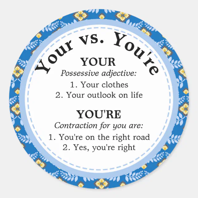 Cute Your vs. You're Spelling Rule Classic Round Sticker | Zazzle