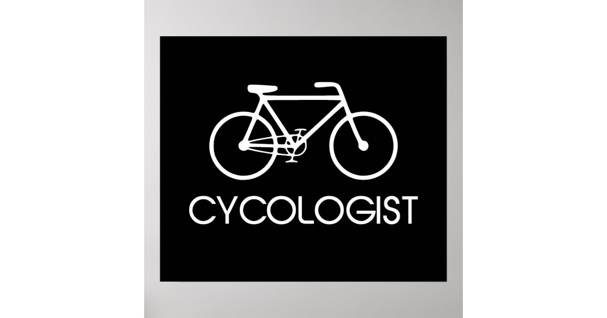 Cycologist Cycling Cycle Poster | Zazzle