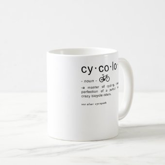 Cycologist Definition Funny Cycling Addict Coffee Mug | Zazzle