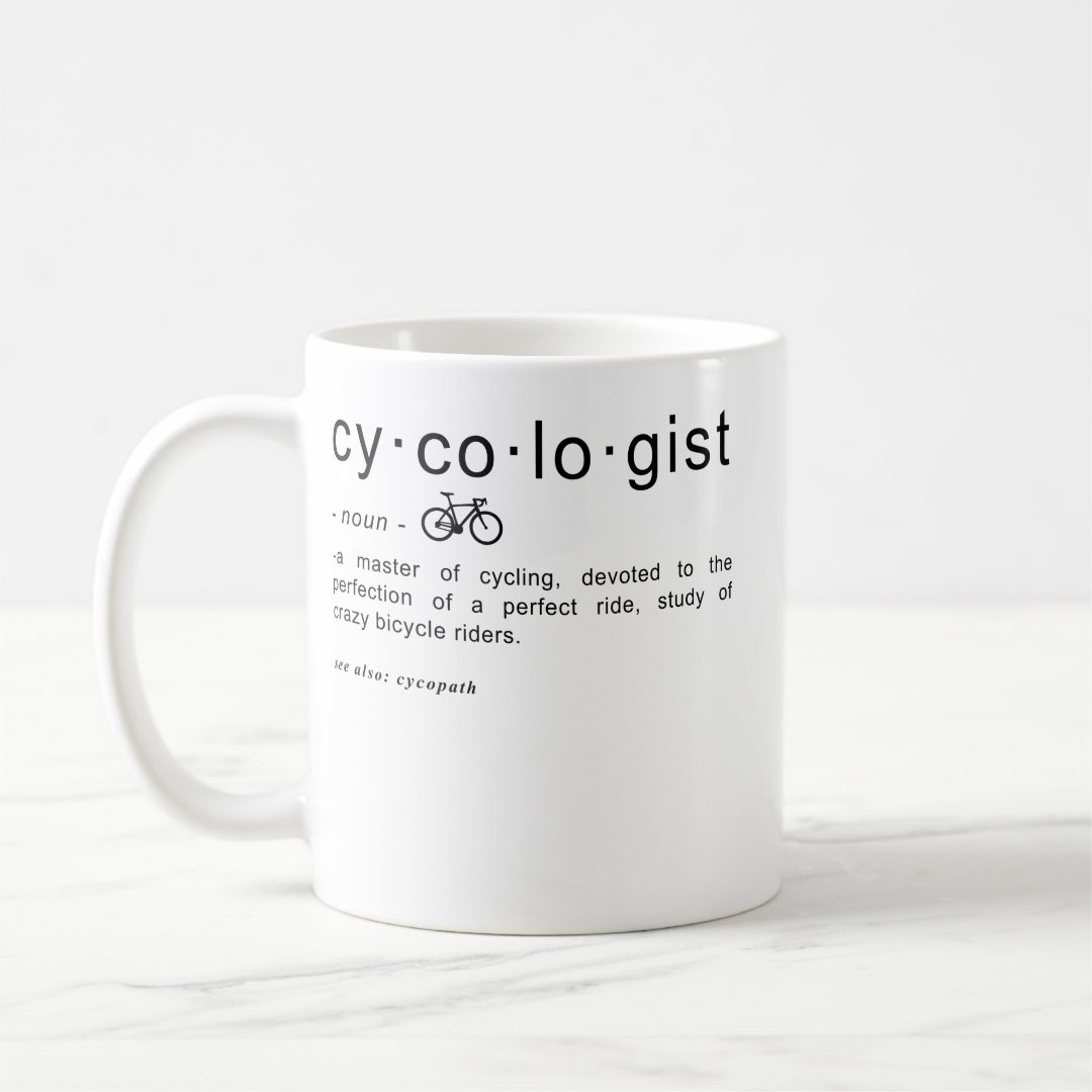 Cycologist Definition Funny Cycling Addict Coffee Mug | Zazzle