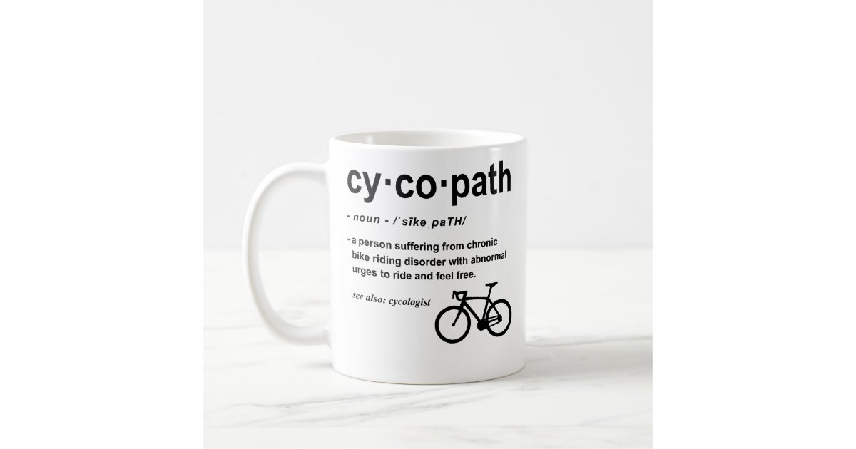 Cycopath Definition Funny Biker Addict Cycling Coffee Mug | Zazzle