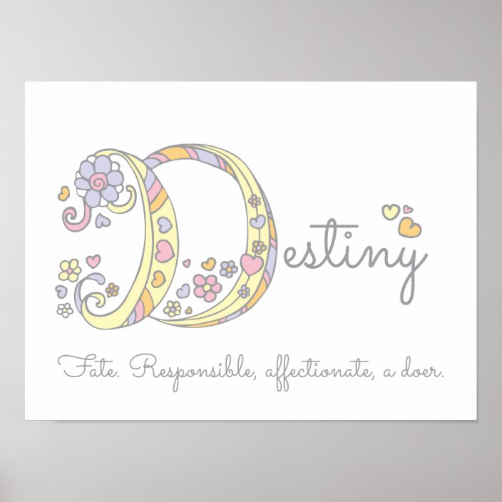 D initial Destiny girls name meaning poster | Zazzle.com