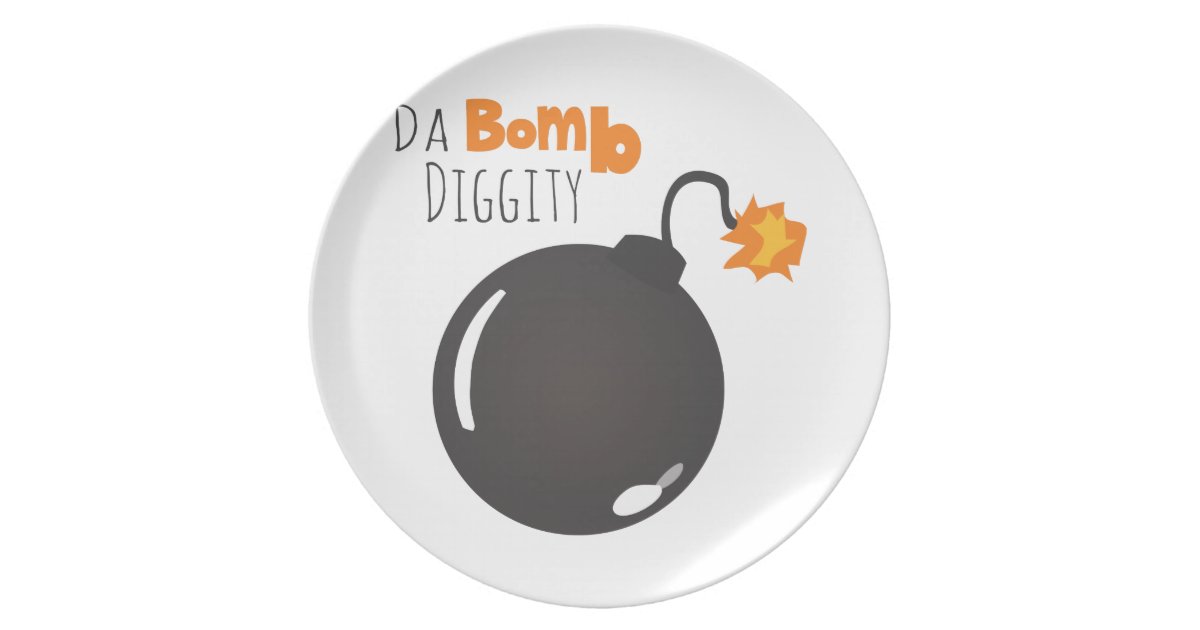 Da Bomb Diggity Melamine Plate | Zazzle