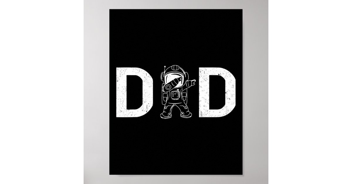 Dabbing Astronaut Daddy Dad Outer Space Planet Fat Poster | Zazzle