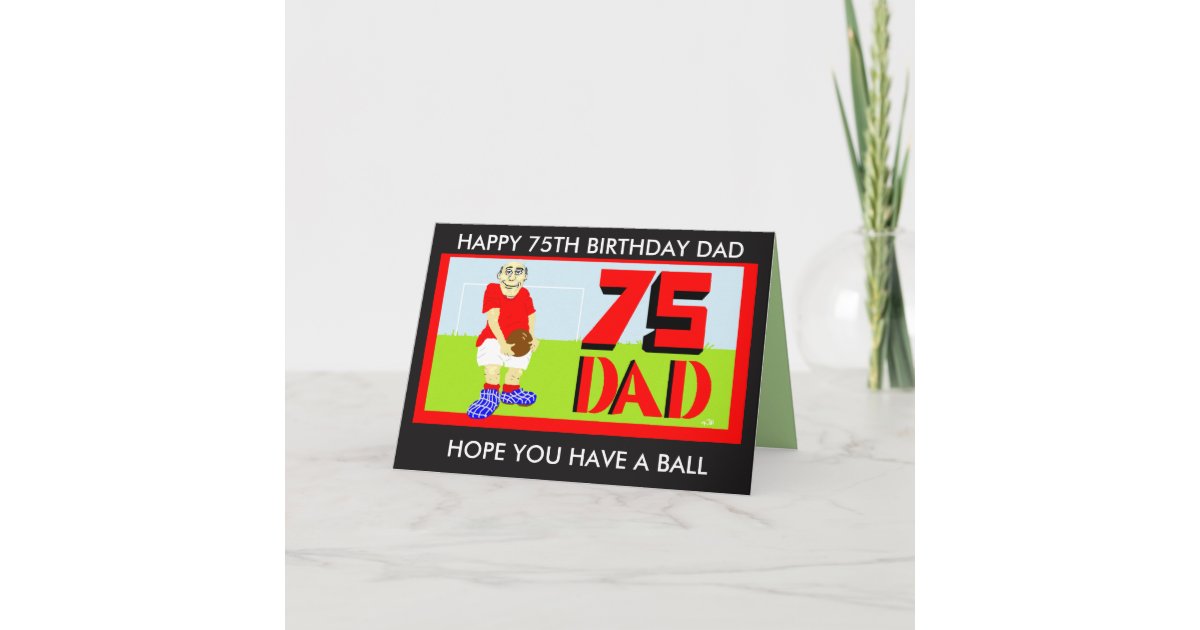 dad 75th birthday card | Zazzle
