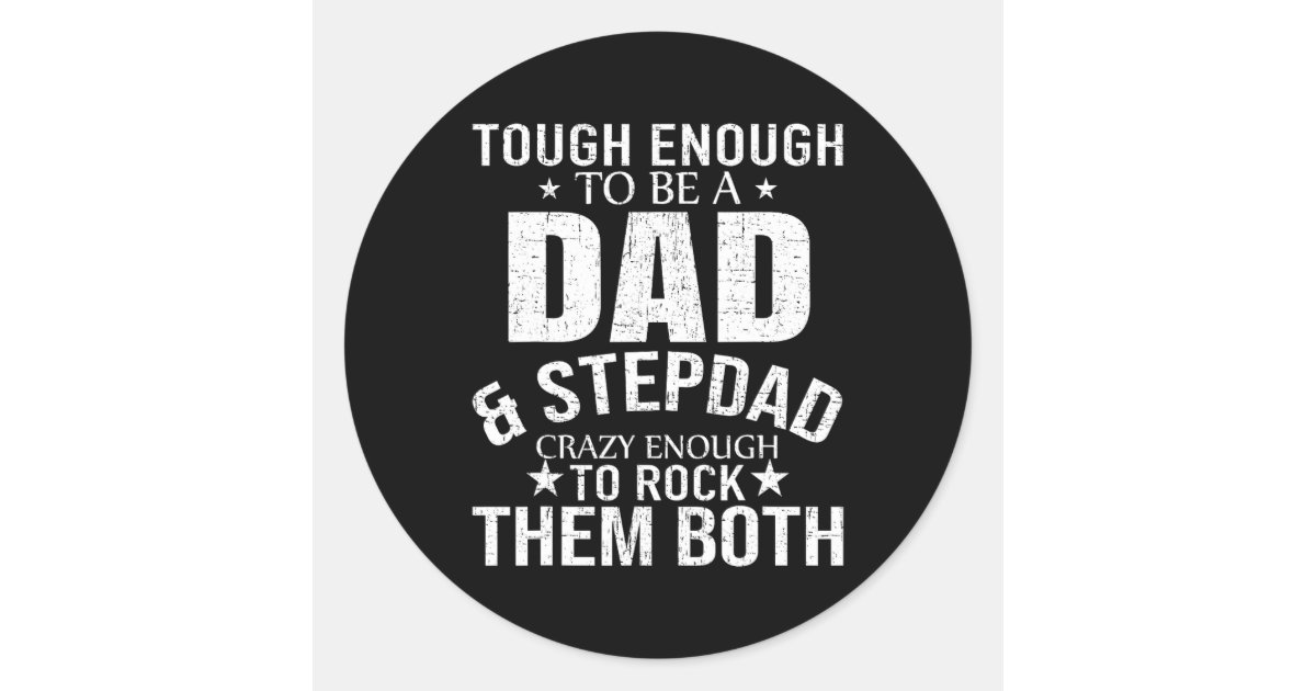 Dad And Stepdad Fathers Day Stepdad Step Dad Classic Round Sticker | Zazzle