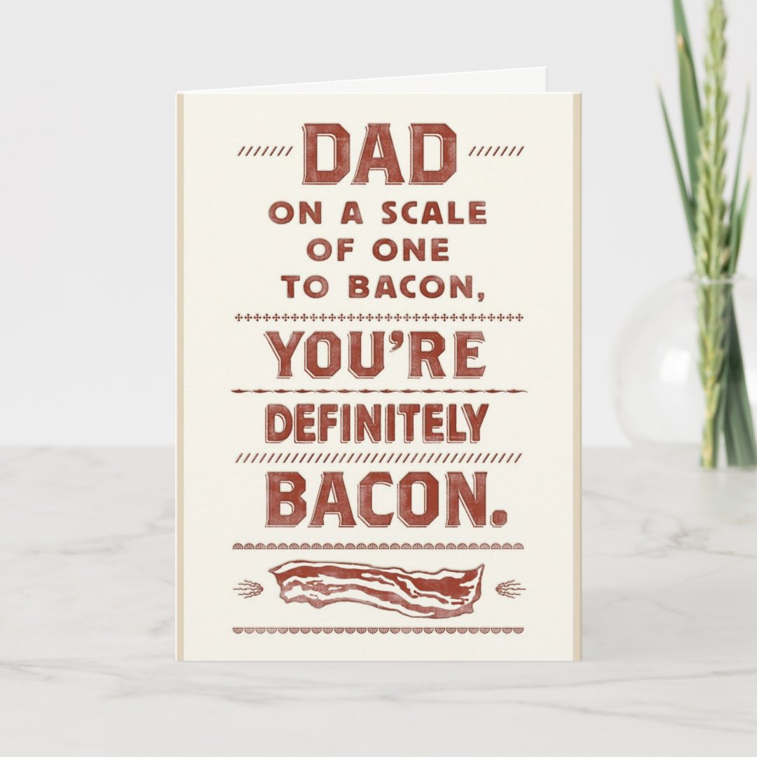 Dad Bacon Birthday Card | Zazzle