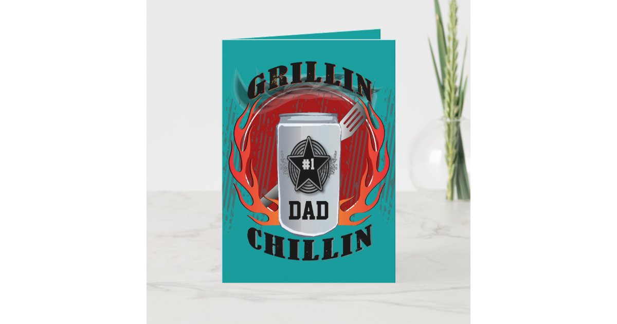 Dad Barbecue Grillin and Chillin Card | Zazzle