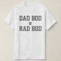 Dad Bod is a Rad Bod, Cool Funny Father's Day T-Shirt | Zazzle