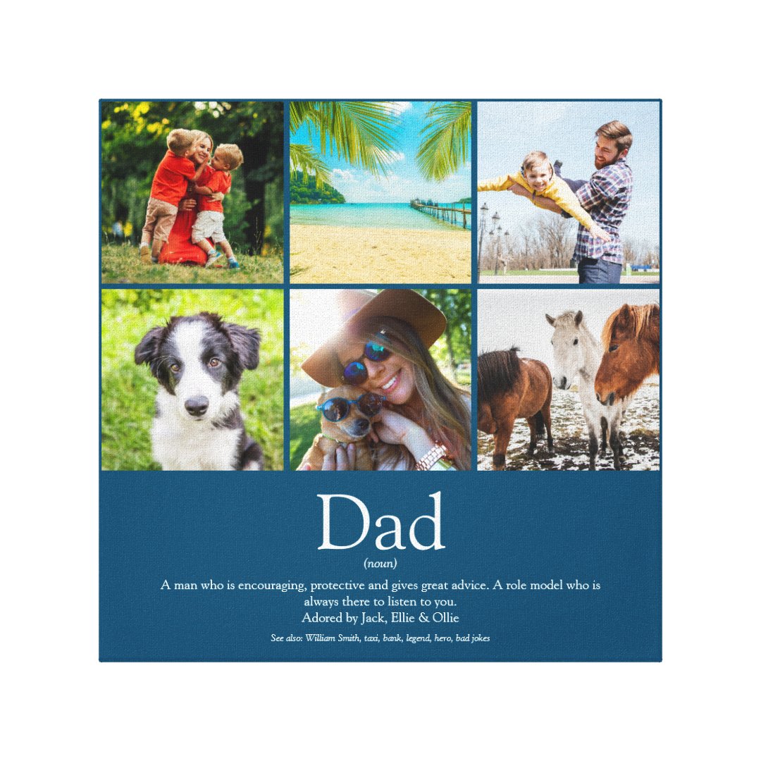 Dad Daddy Father Papa Definition 6 Photo Blue Canvas Print | Zazzle