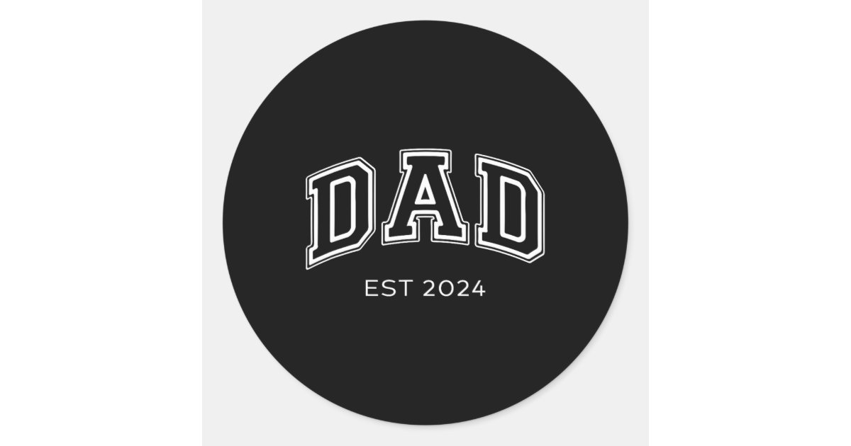 Dad Est. 2024 Daddy Expect Ba Classic Round Sticker | Zazzle