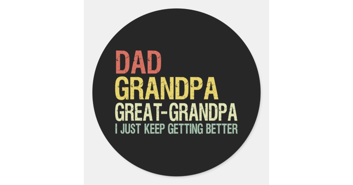 Dad Grandpa Great Grandpa Funny Fathers Day Grandp Classic Round ...