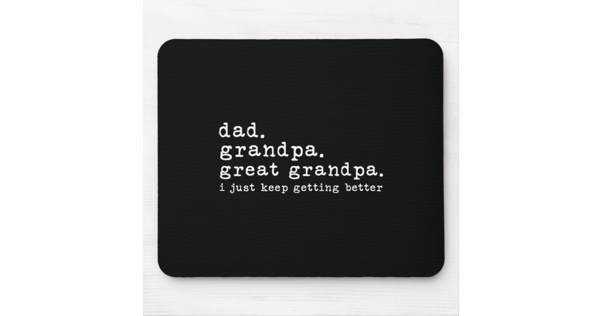 Dad Grandpa Great Grandpa Funny Fathers Day Great Mouse Pad | Zazzle
