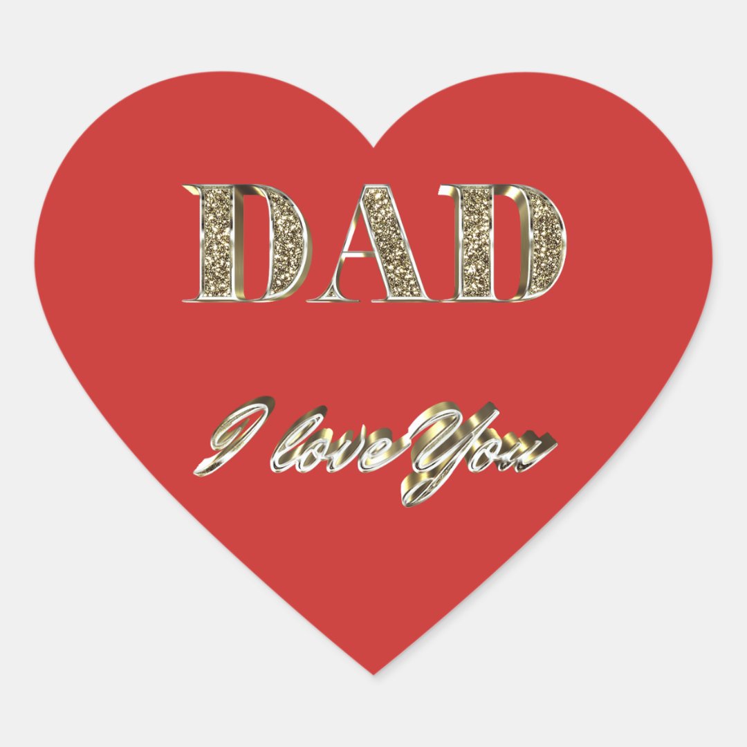 Dad I Love You Gold Sparkles Typography Heart Sticker | Zazzle