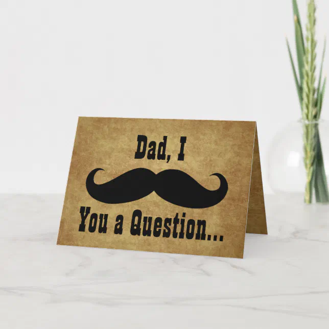Dad, I Mustache you a Question, Father's Day Card | Zazzle