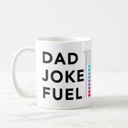 Dad Joke Fuel Meter Funny Fathers Day Coffee Mug | Zazzle