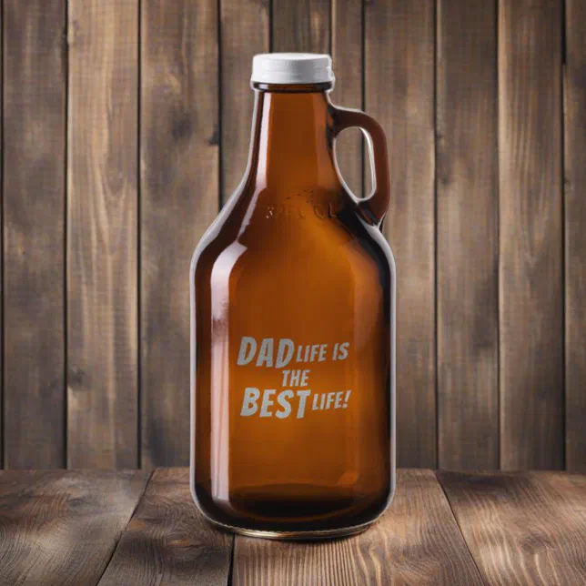 Dad Life is the Best Life Funny Quote Father Growler | Zazzle