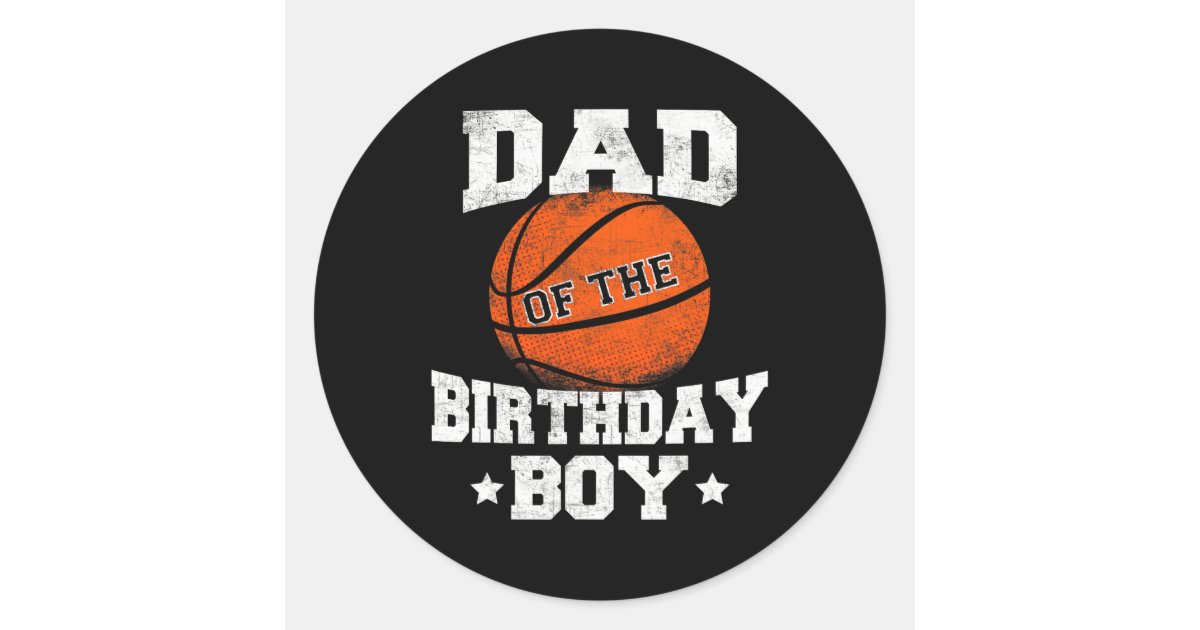 Dad Of The Birthday Boy Basketball Father Daddy Fu Classic Round ...