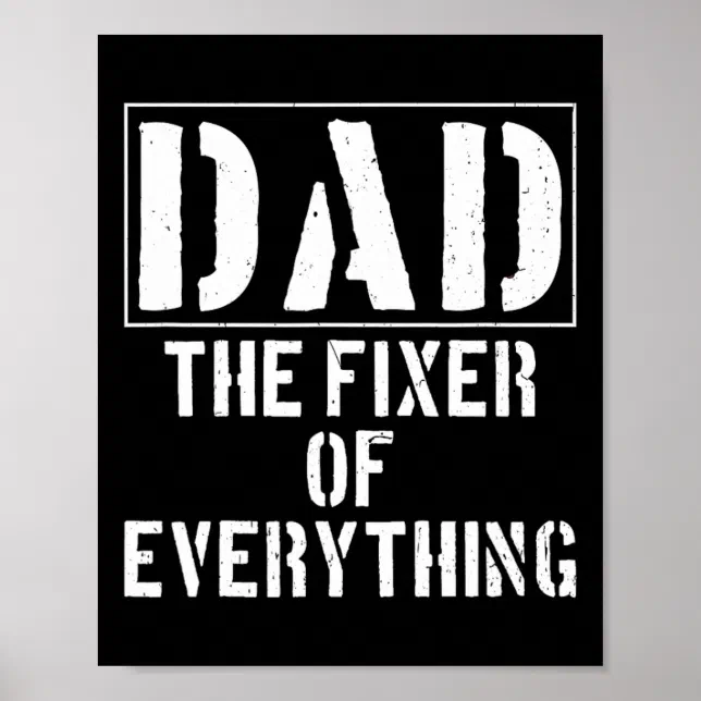Dad The Fixer Of Everything Funny Father& s Day Poster | Zazzle
