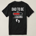 Dad To Be Loading First Time Dad T-Shirt | Zazzle