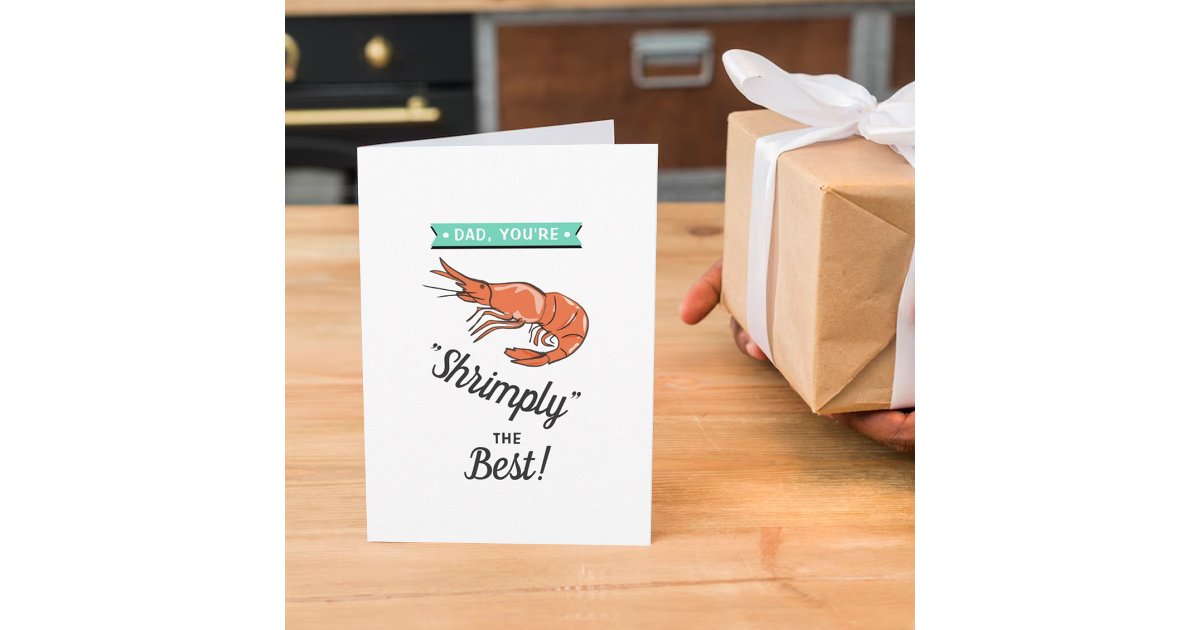 Dad, You're Shrimply The Best! Funny Birthday Card | Zazzle