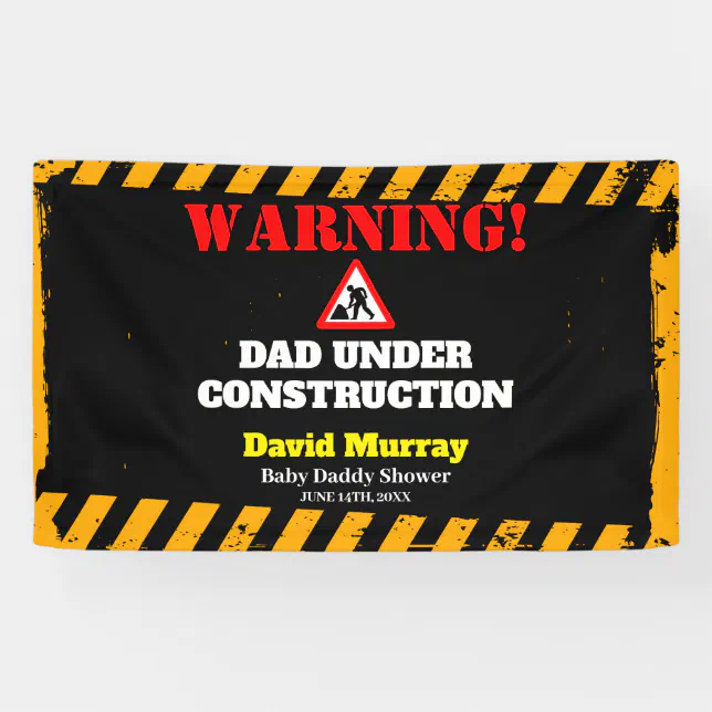 Dadchelor Party | Warning DAD Under Construction Banner | Zazzle