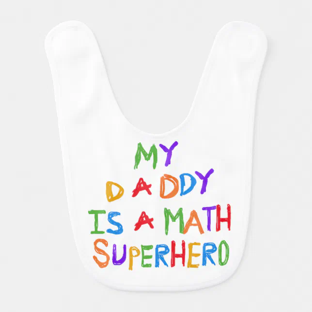 Daddy is a Math Superhero Bib | Zazzle