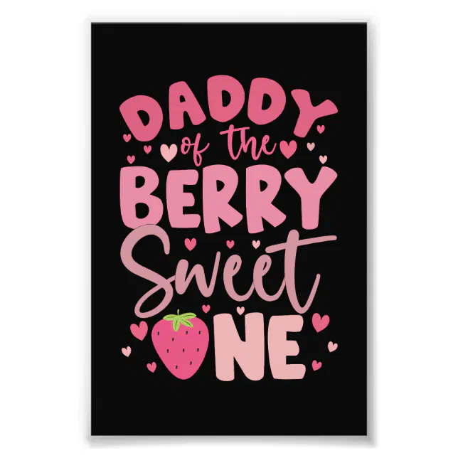 Daddy Of The Berry Sweet One Strawberry Birthday Photo Print | Zazzle