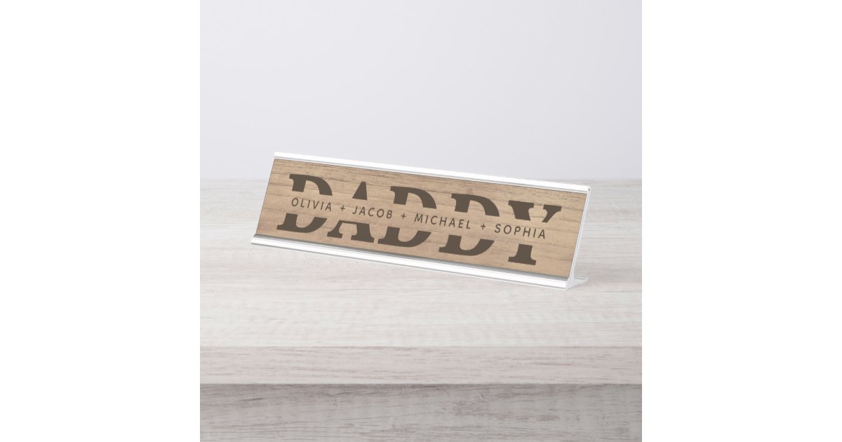 "Daddy" Personalized Kids' Names Wood + Brown Desk Name Plate | Zazzle