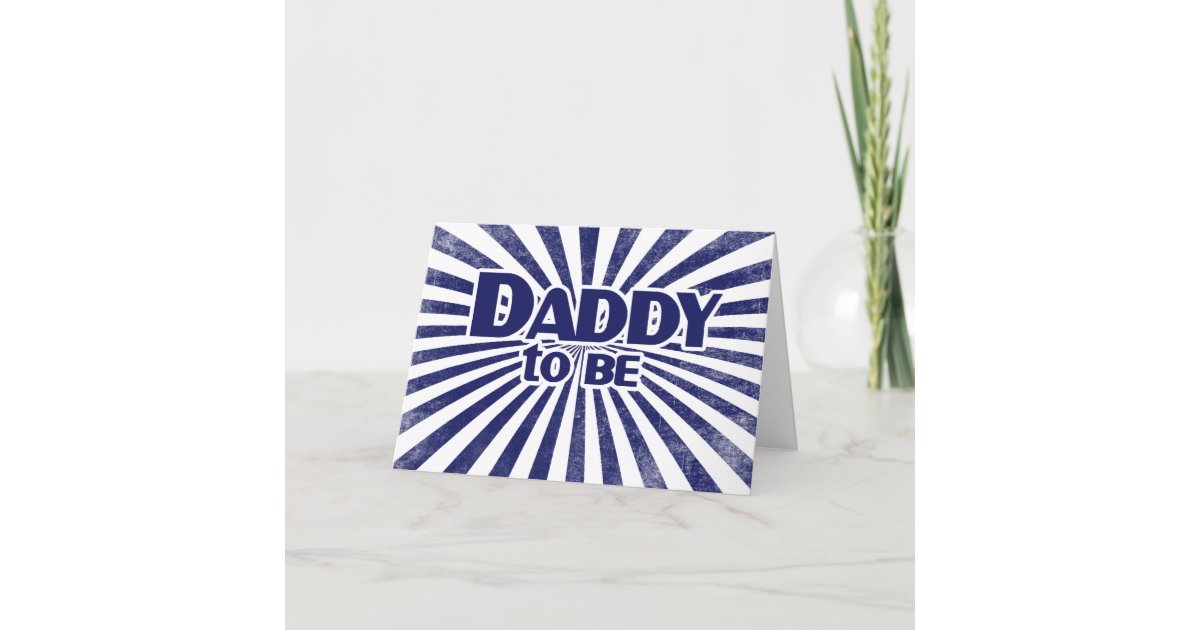 Daddy to Be Card | Zazzle