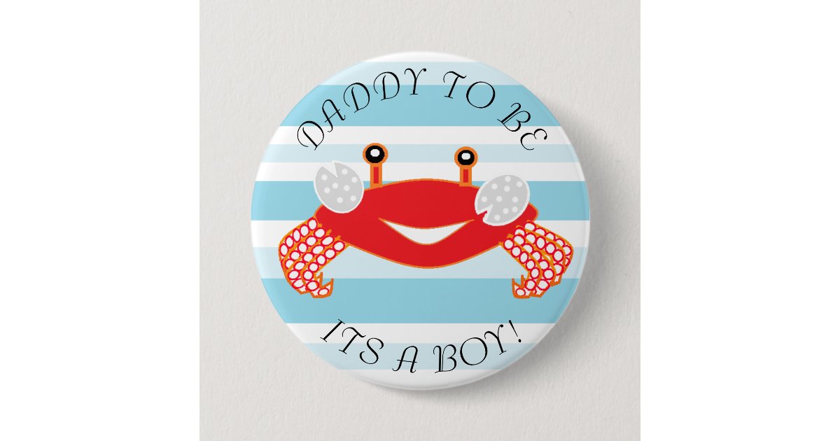 Daddy to be Crab Its a Boy Baby Shower Button | Zazzle