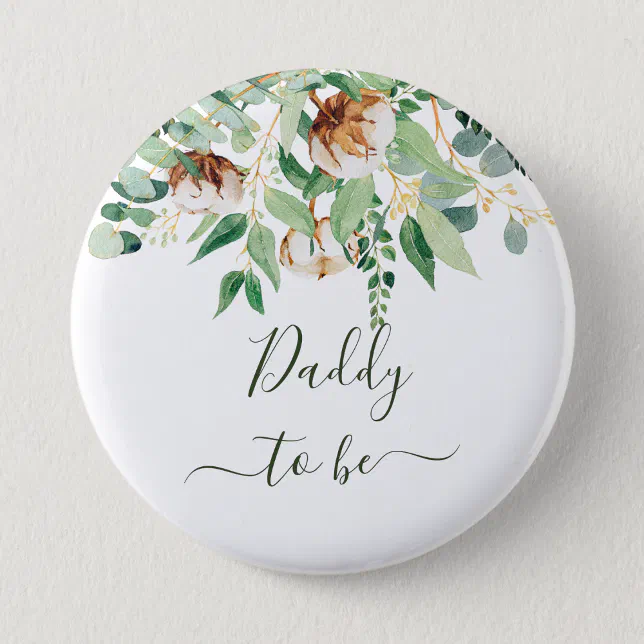 Daddy To Be Eucalyptus Greenery New Dad Button | Zazzle