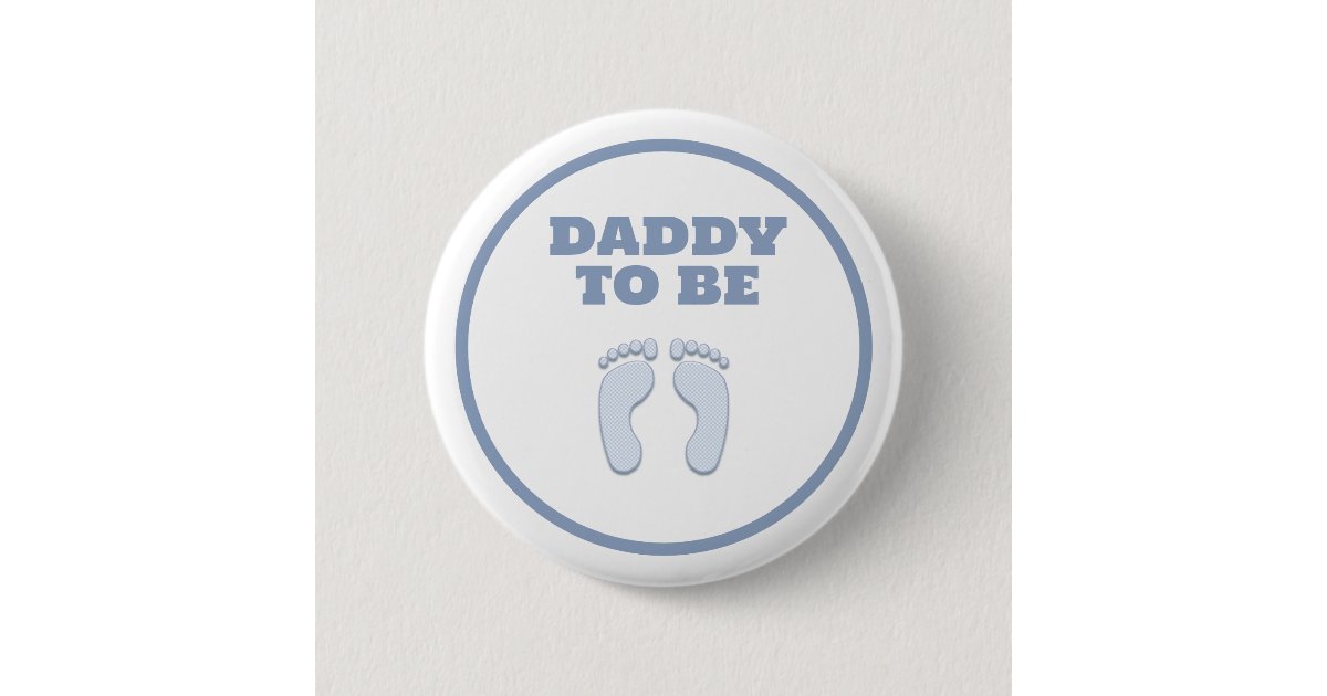 DADDY TO BE PINBACK BUTTON | Zazzle