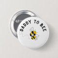 Daddy to bee button for bumblebee baby shower | Zazzle