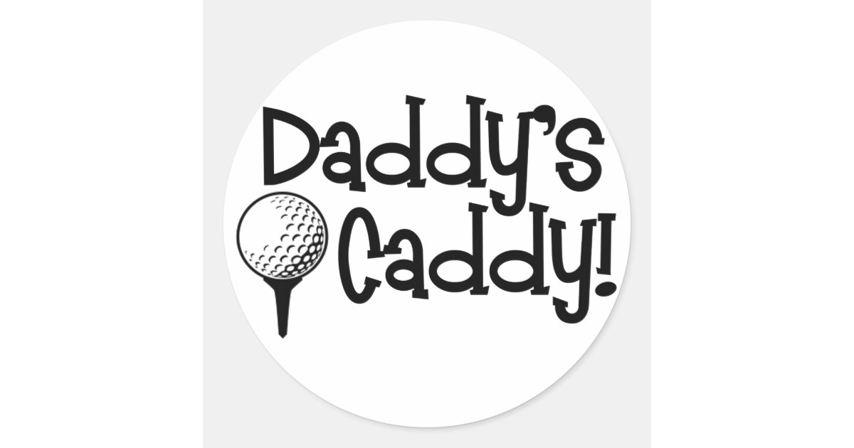 Daddy's Caddy Classic Round Sticker | Zazzle