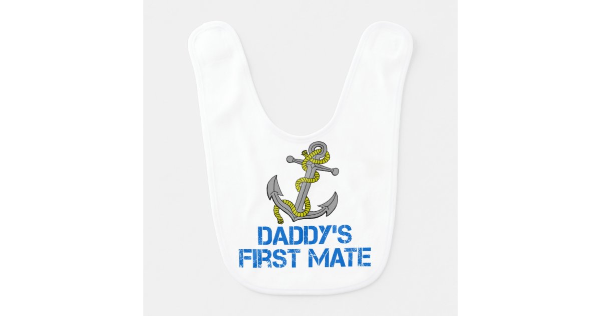 Daddy's First Mate Baby Bib | Zazzle