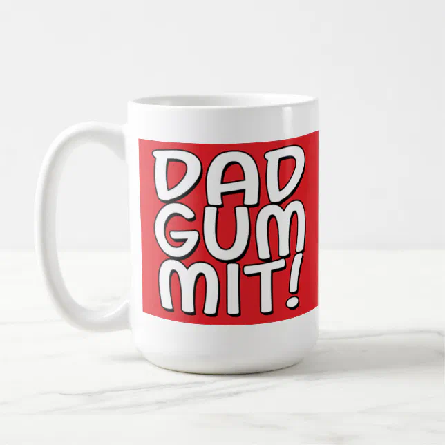 Dadgummit! Coffee Mug | Zazzle