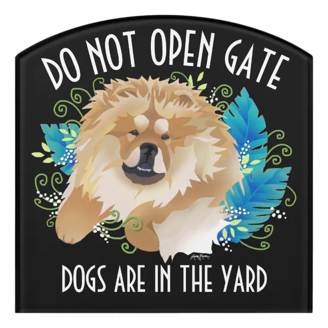 DAEJA -Chow -DO NOT OPEN GATE sign customizable | Zazzle