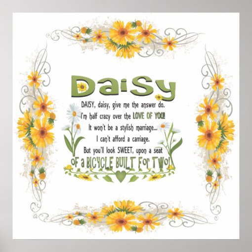 Daisy, daisy give me your answer do. poster | Zazzle
