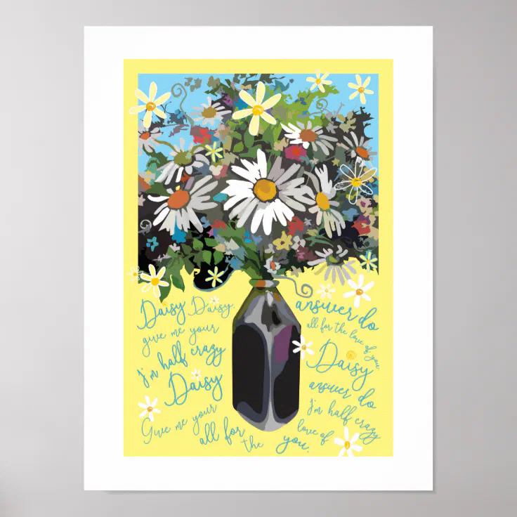 Daisy Daisy Poster | Zazzle