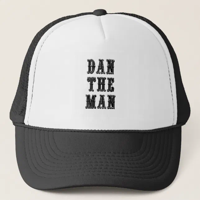 Dan the Man Trucker Hat | Zazzle