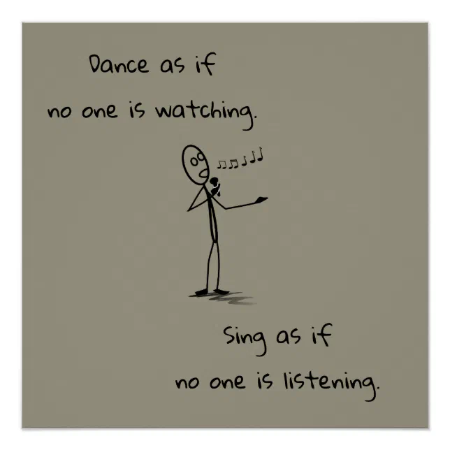 Dance like no one is watching -- art poster | Zazzle