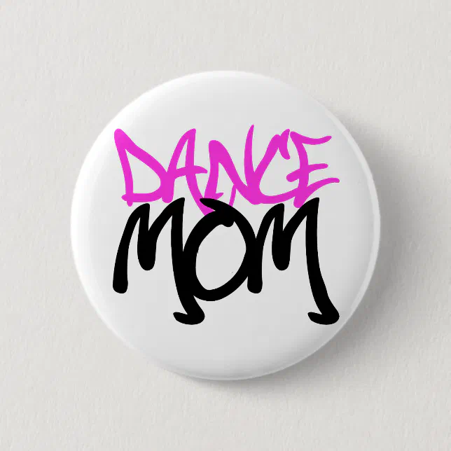 Dance Mom Pinback Button | Zazzle