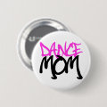 Dance Mom Pinback Button | Zazzle