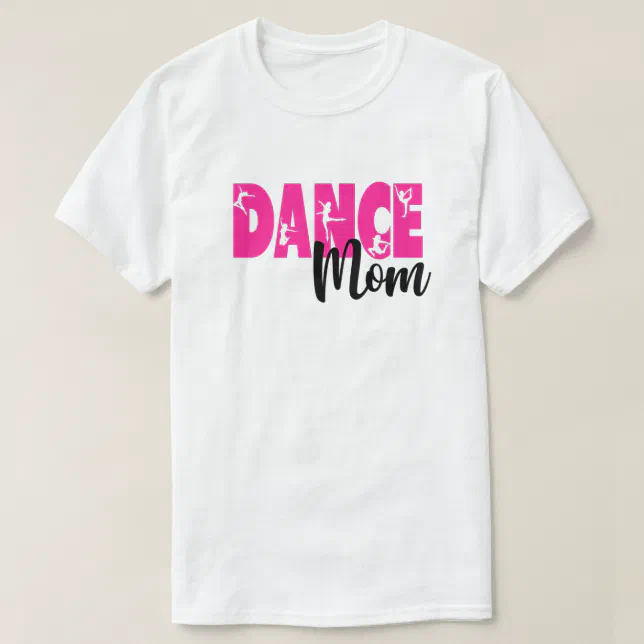 Dance mom shirt | Zazzle