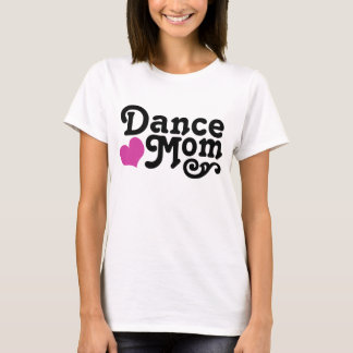 Dance Mom T-Shirts & Shirt Designs | Zazzle