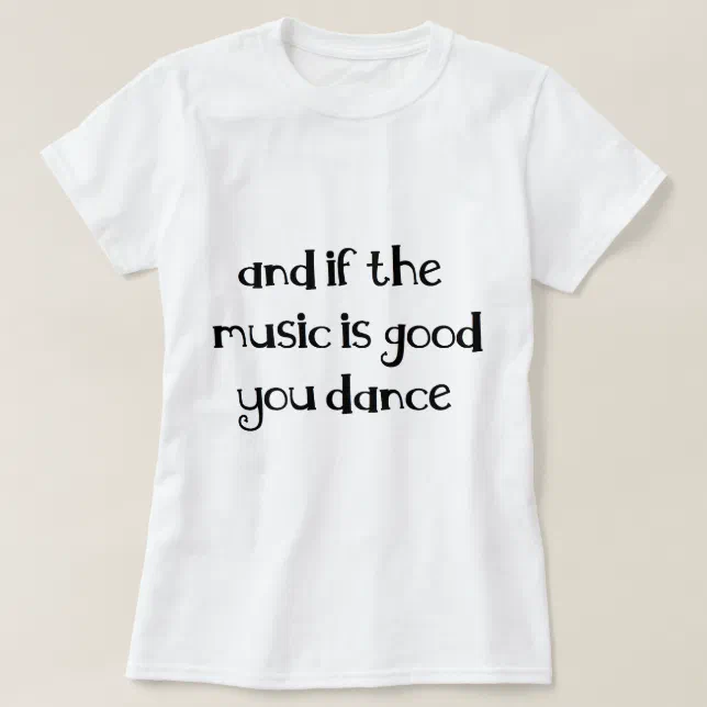 Dance quote T-Shirt | Zazzle