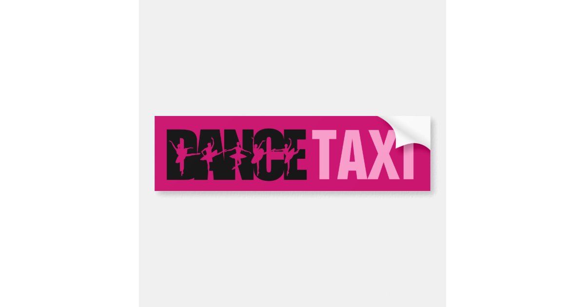 DANCE TAXI BUMPER STICKER | Zazzle