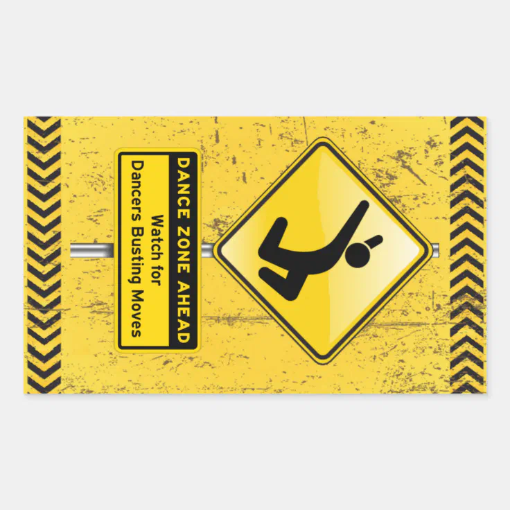 Dance Zone Ahead-Watch for Dancers Busting Moves! Rectangular Sticker ...